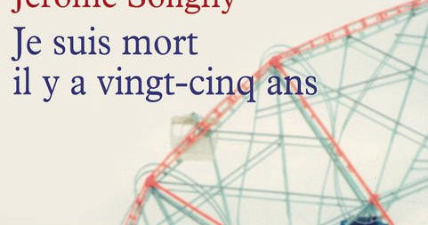 Jérôme Soligny : Je suis mort il y 25 ans - Buzz on Web